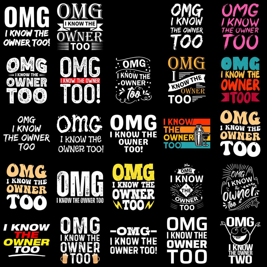 Omg I Know the Owner Too Png - Funny Small Business Slogan Clipart ...