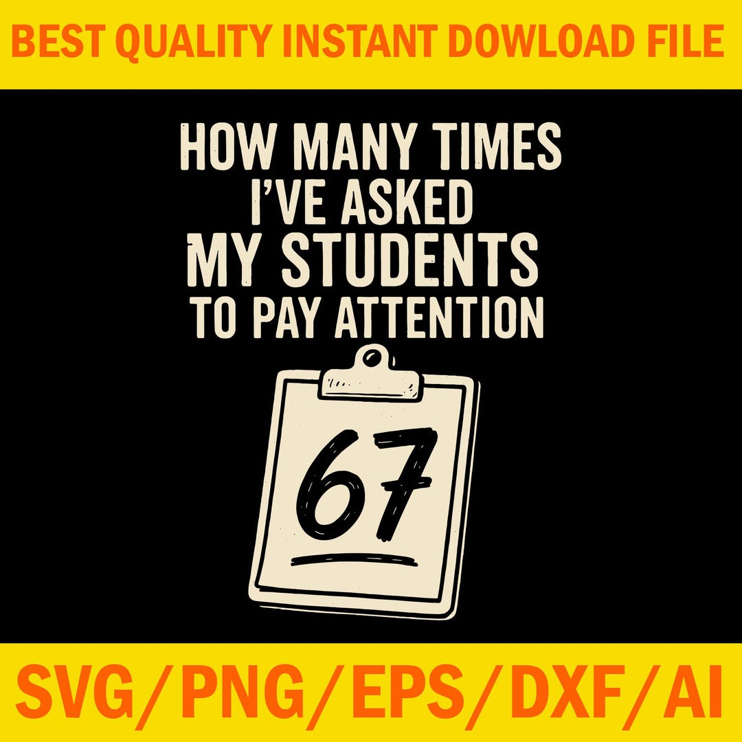 How Many Times I've Asked My Students to Pay Attention 67 Svg, Student ...