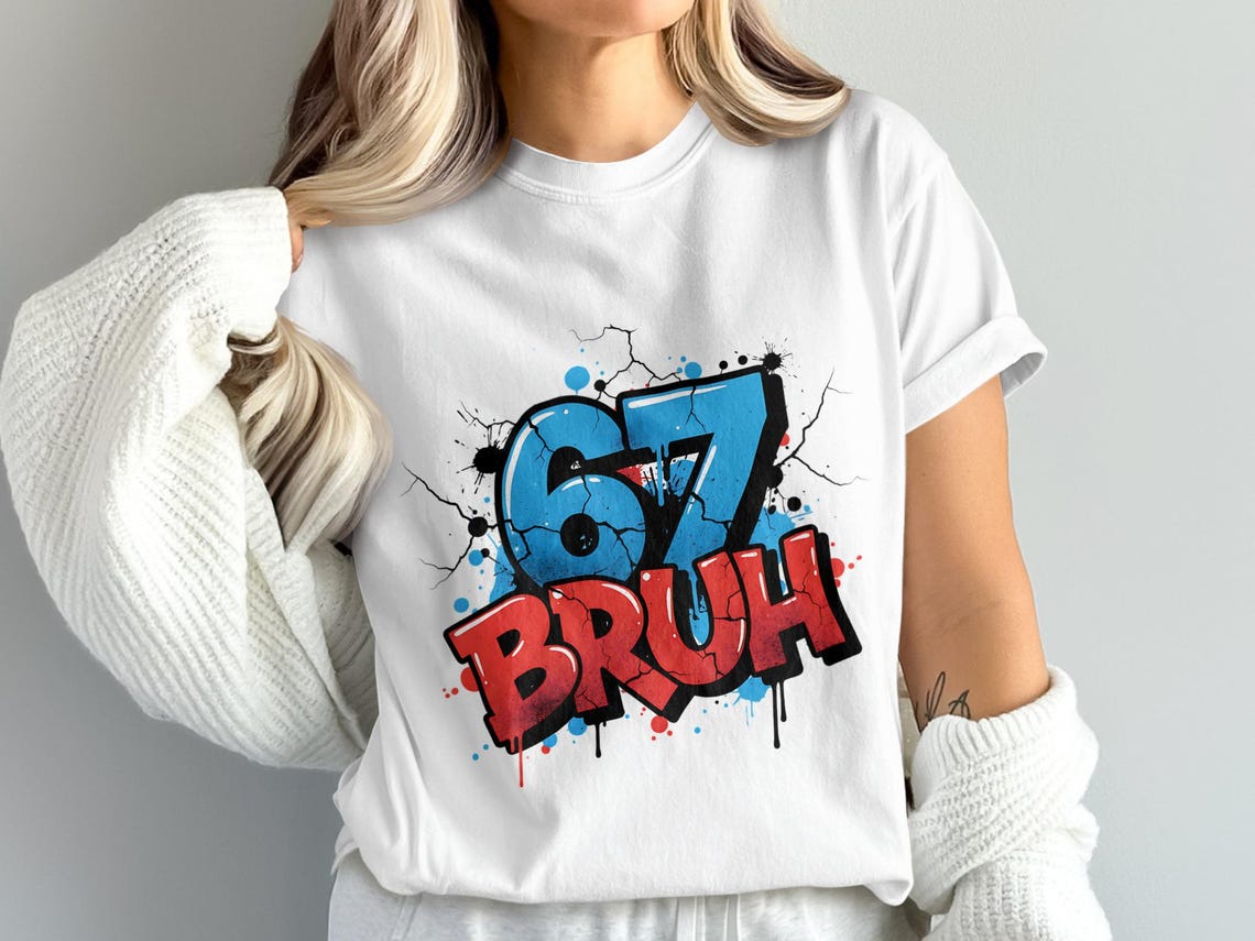 67 Bruh Graffiti PNG, Funny Meme Digital Download, Sarcastic Gift ...