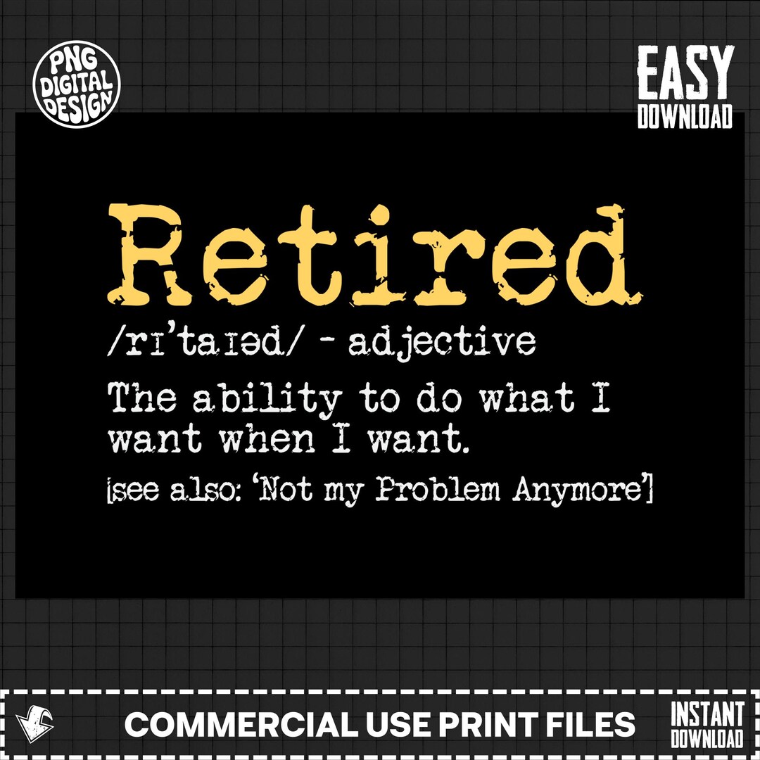 Retired Definition PNG, Digital Download, Retirement Gift, Funny ...