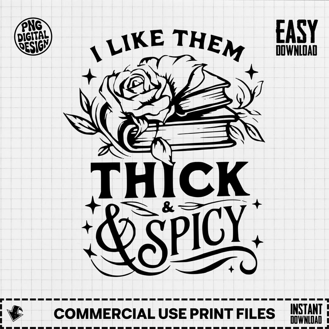 Thick and Spicy Books PNG, Funny Reading Quote (digital Download) - Etsy