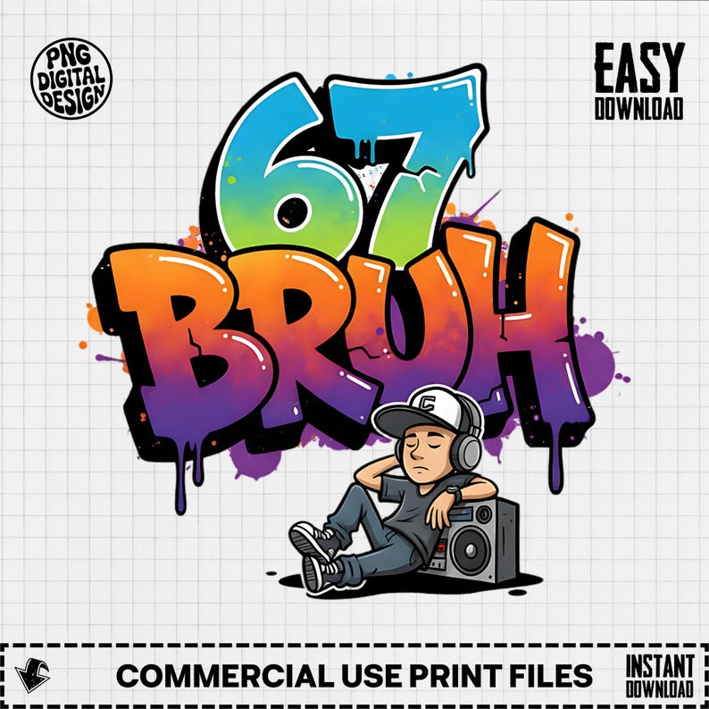 67 Bruh Graffiti PNG, Funny Sixty Seventh Birthday Digital Download ...