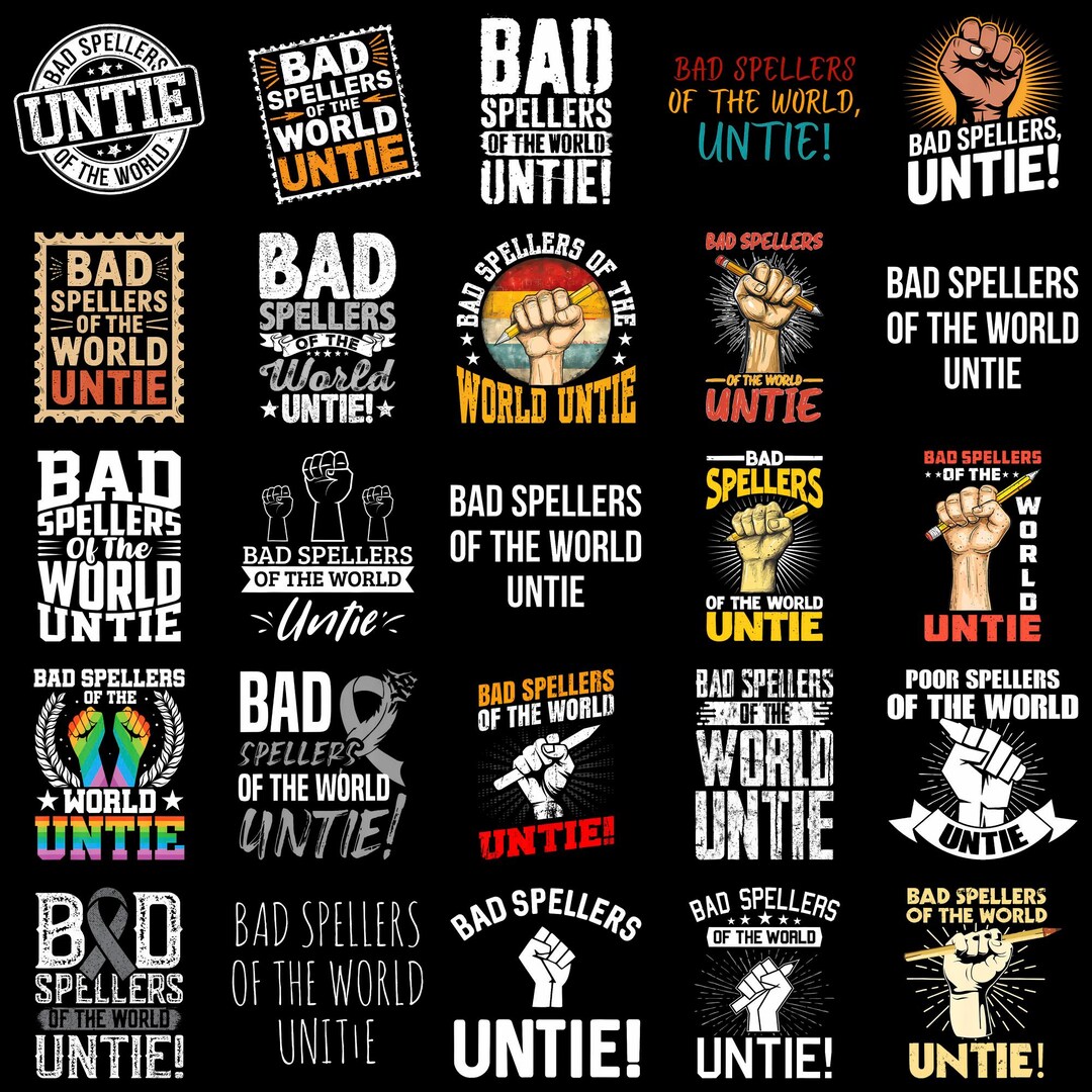 Bad Spellers of the World Untie, Dyslexia Awareness Humor Sublimation ...