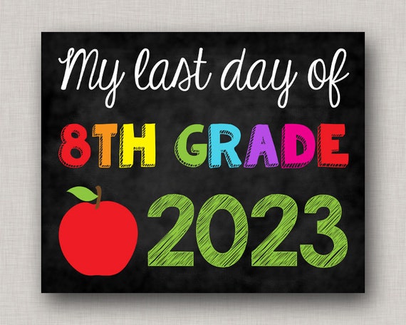 Last Day of Eighth Grade Sign,Last Day of 8th Grade Sign,Last Day of ...