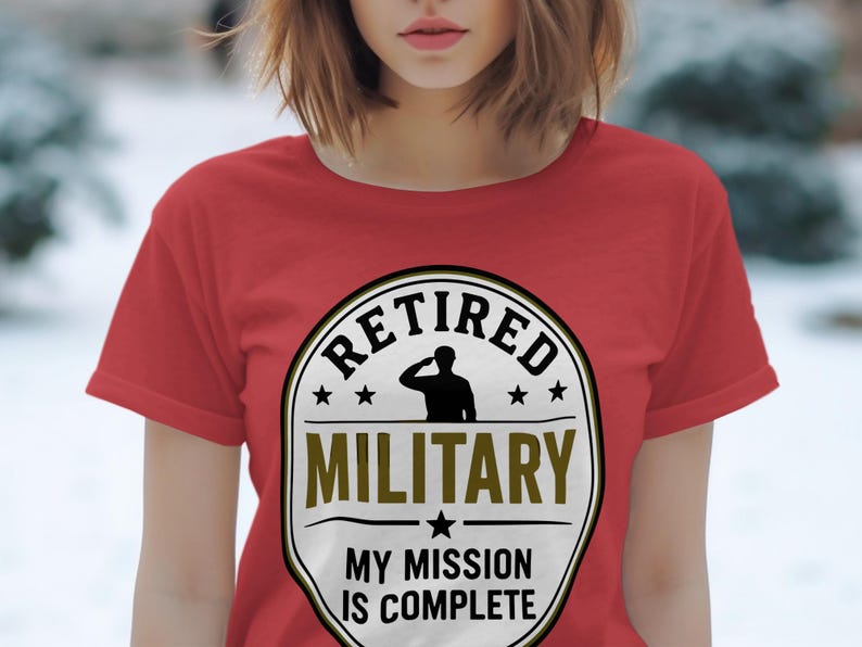 Retired Military Shirt, My Mission Complete Veteran Apparel, Patriotic ...