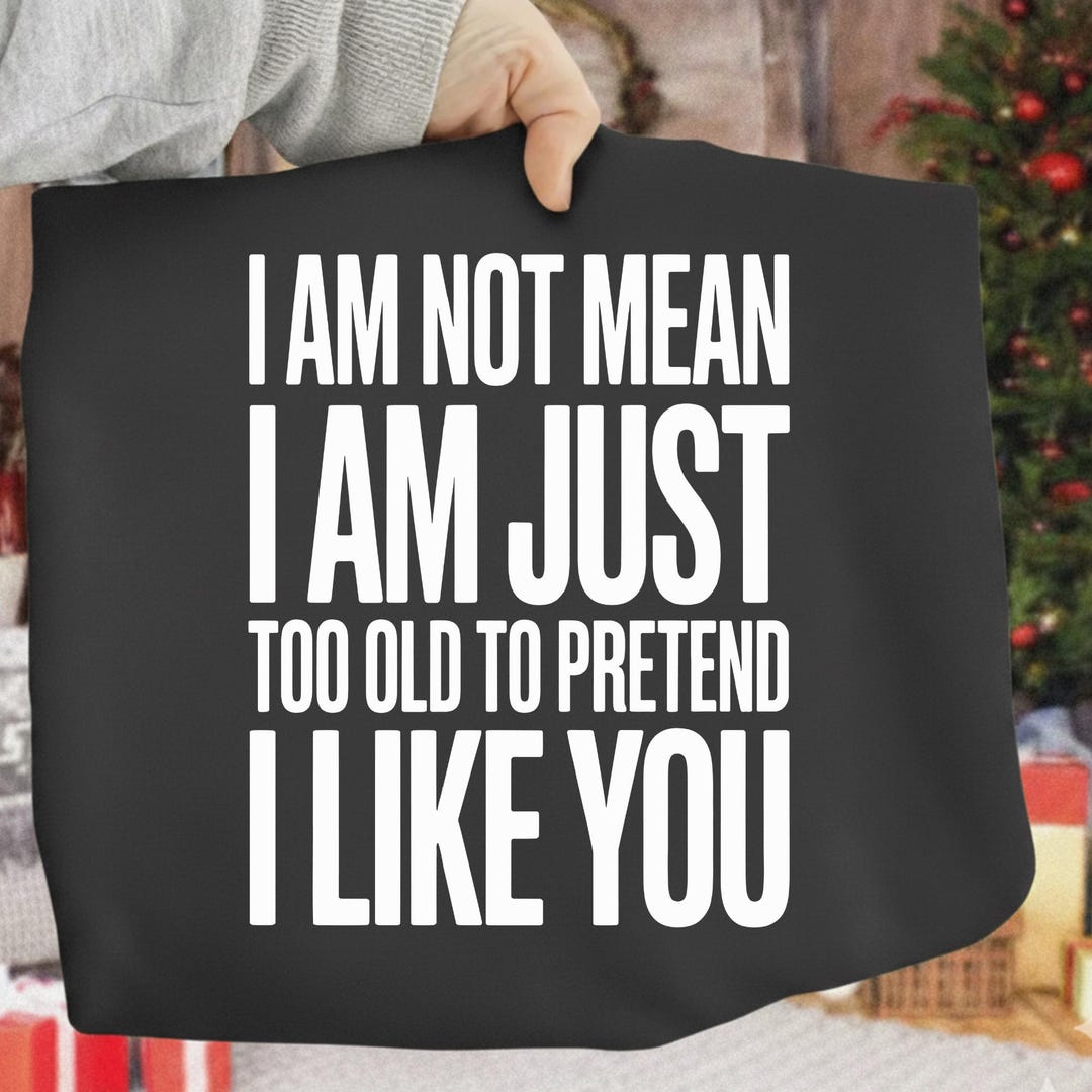Funny Quote | I Am Not Mean | Editable PNG | Bold Statement | Funny T ...
