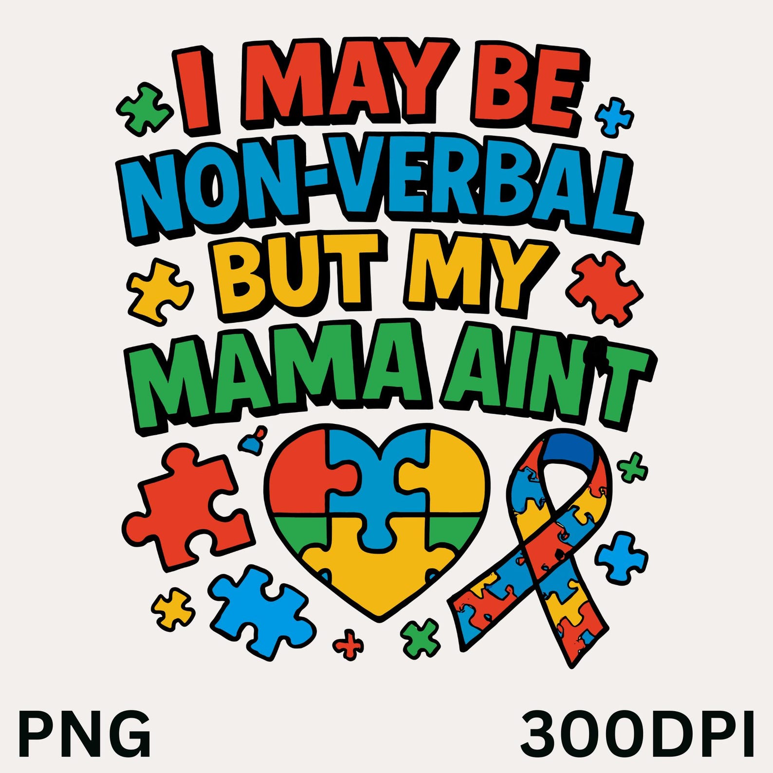 Autism Awareness PNG | I May Be Non Verbal but My Mama Ain’t | Autism ...