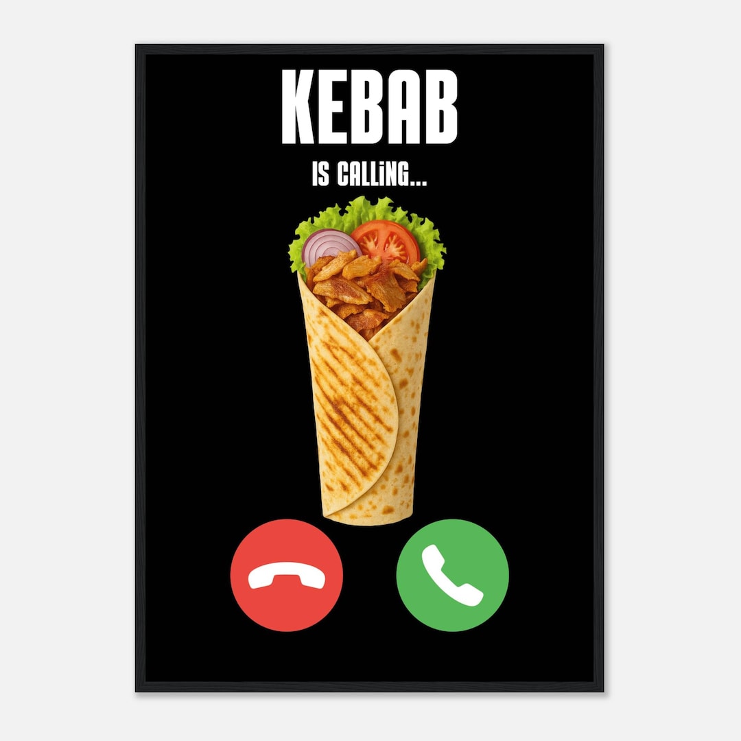 Kebab is Calling – Funny Food Meme Poster | Wall Art for Kitchen & Dorm ...