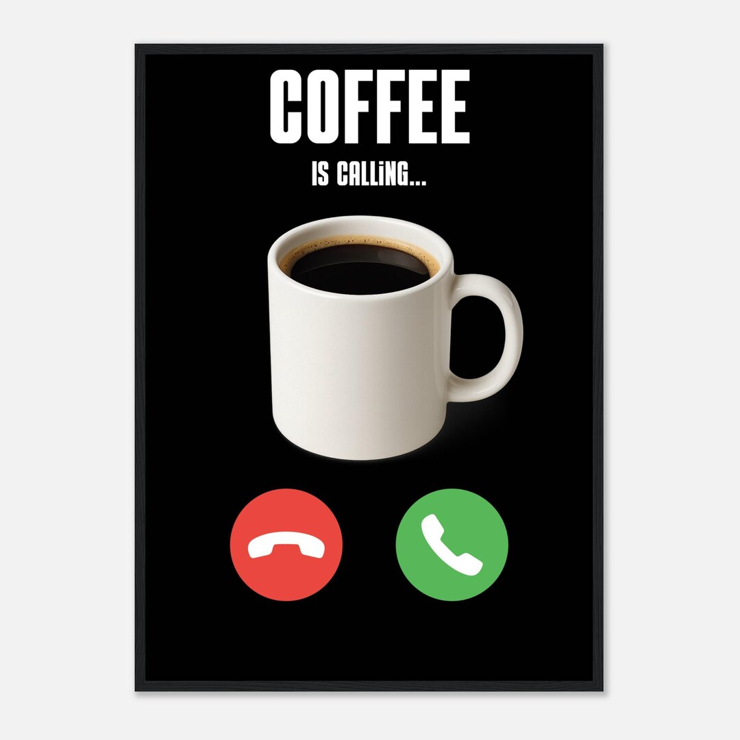 Coffee is Calling – Funny Meme Poster | Wall Decor for Kitchen & Office ...