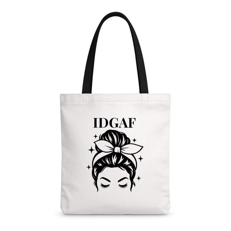 IDGAF Messy Bun Girl Tote | Funny Tired Woman Attitude Bag | Unbothered ...