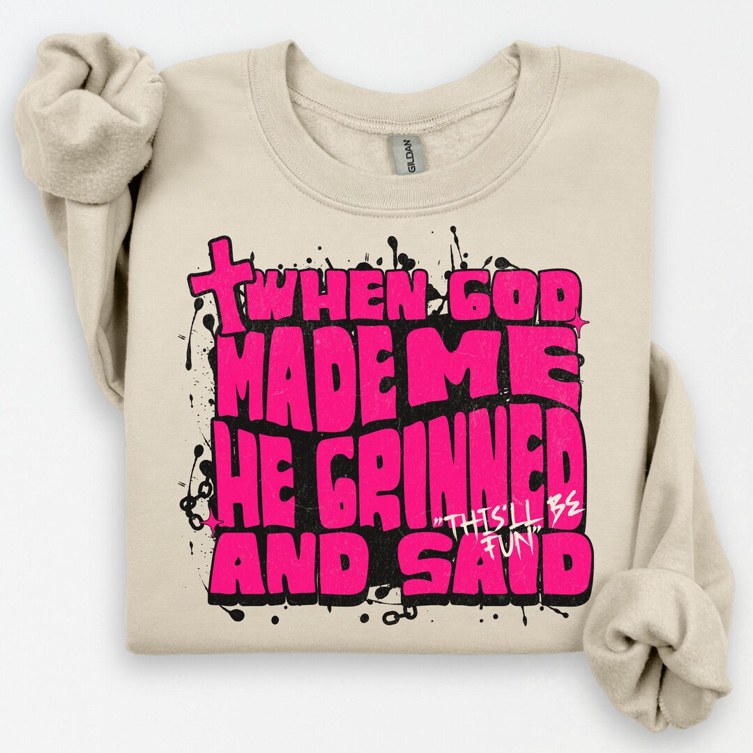 When God Made Me He Grinned and Said "this'll Be Fun": Funny Vintage ...