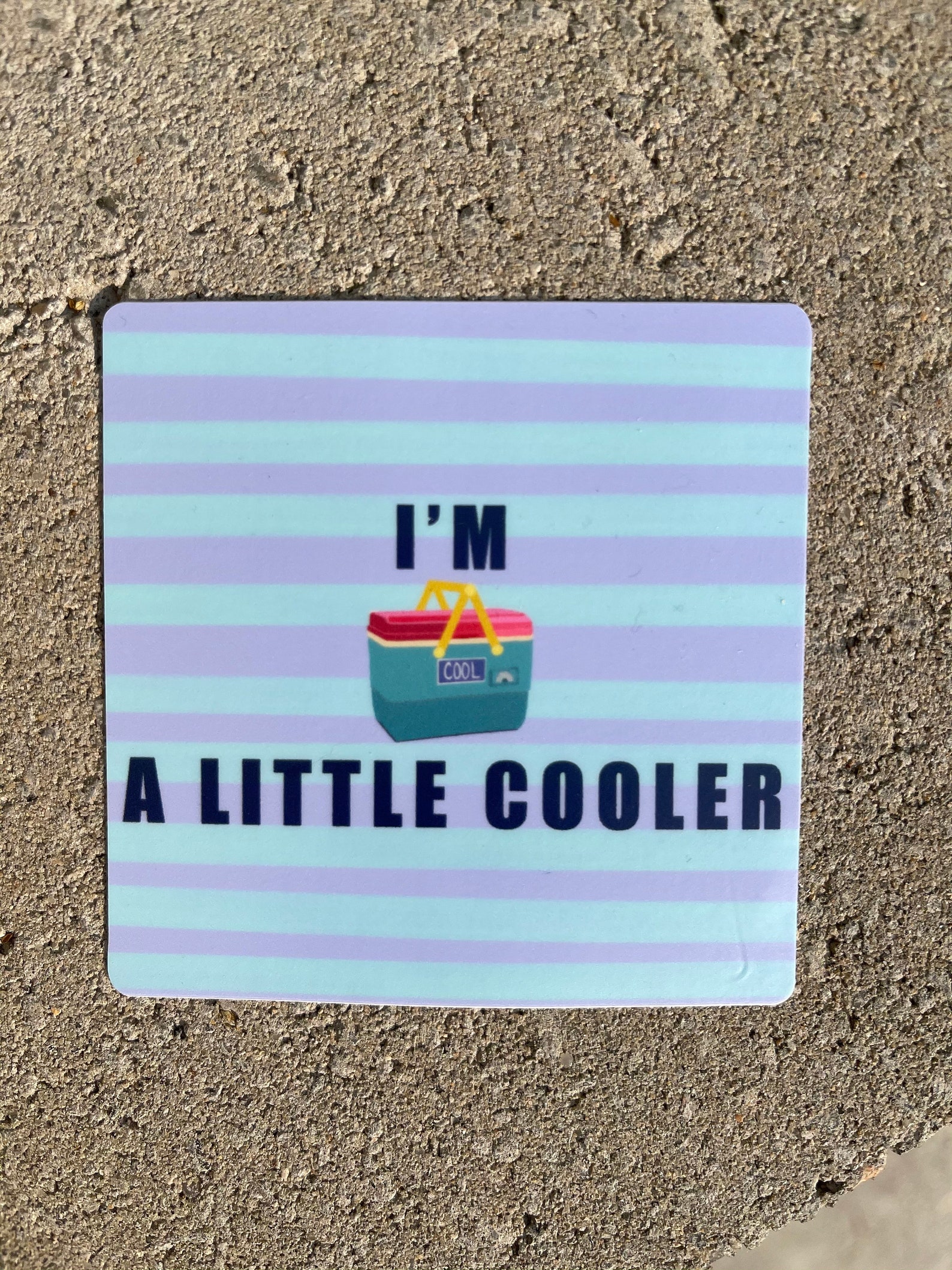 I’m a Little Cooler Sticker, Funny Pun Sticker, 2x2 Square Sticker, for ...