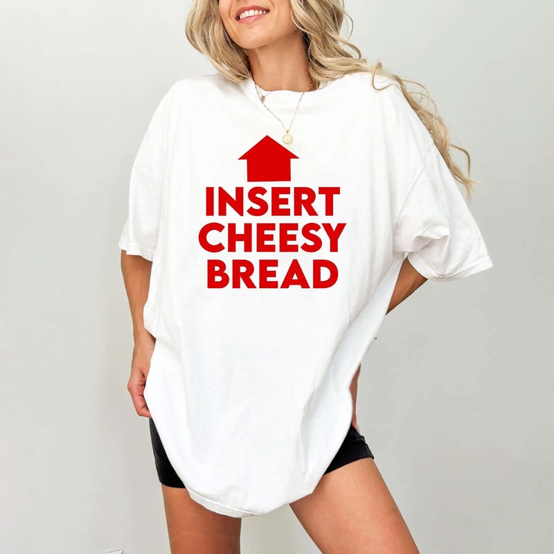 Insert Cheesy Bread Shirt - Etsy