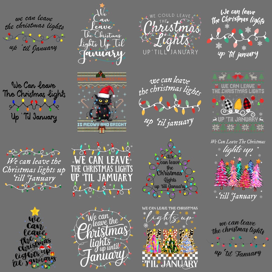 We Can Leave the Christmas Lights up Til January PNG – Funny Holiday ...