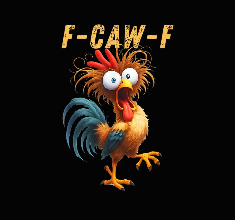 Funny Rooster Meme Png, Funny F-caw-f Chicken PNG, Crazy Hen Digital ...