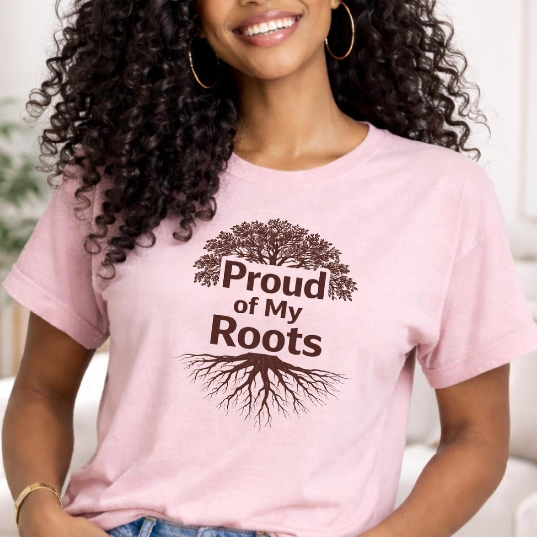 Proud of My Roots Shirt, Black History Month Shirt, Activist Shirt ...