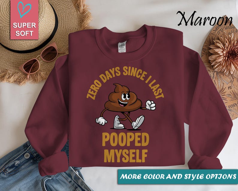 Zero Days Since I Last Pooped Myself Shirt, Funny Meme Tee, Adult Humor ...