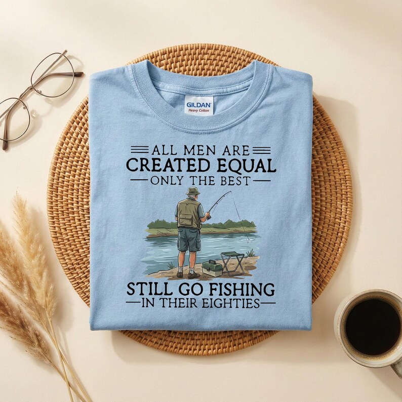 Funny 80s Fishing Shirt, All Men Are Created Equal Only the Best Still ...