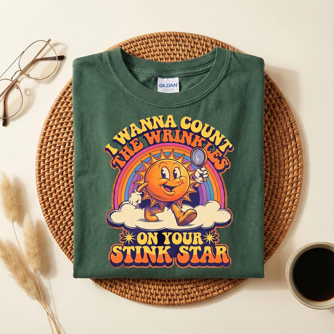 Count Wrinkles Stink Star T-shirts, Cute Rainbow Sun Graphic Tees ...