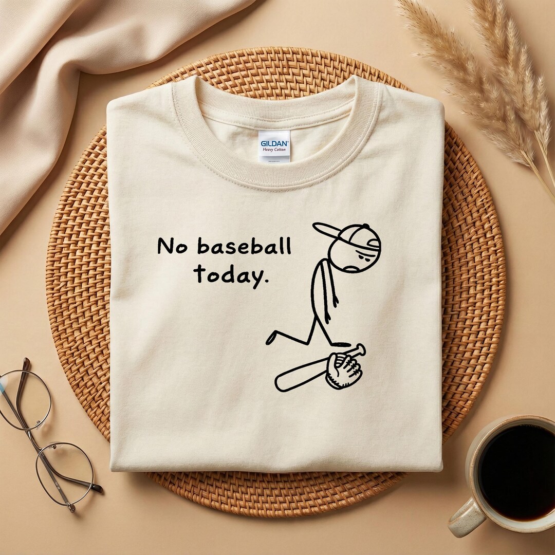 Sad Stick Man No Baseball Today Shirt – Funny Baseball T-shirt, Sad ...
