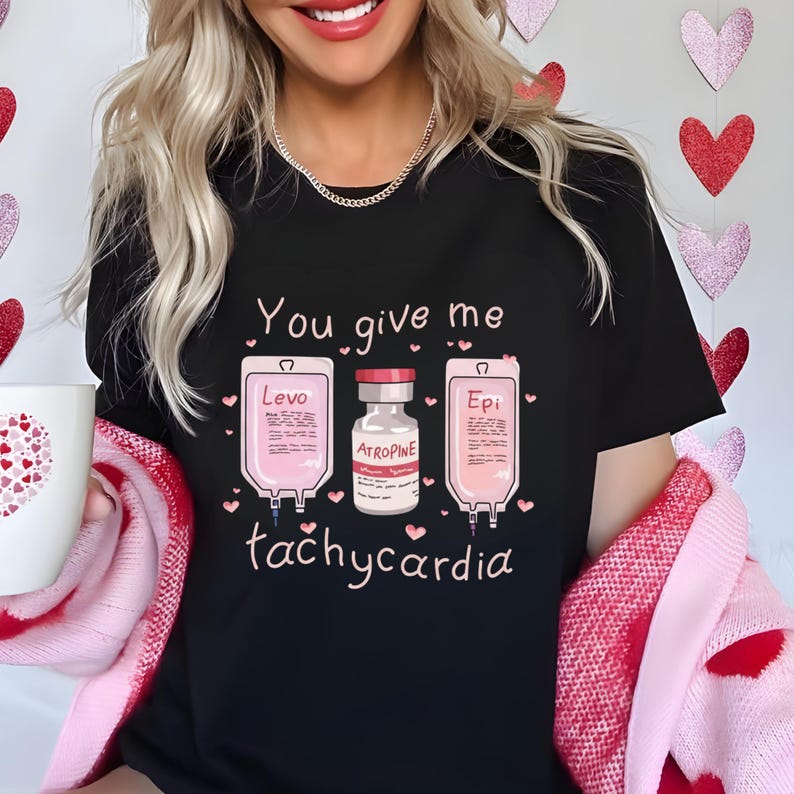 Nurse Valentine Shirt – You Give Me Tachycardia ER ICU Medical Inspired ...