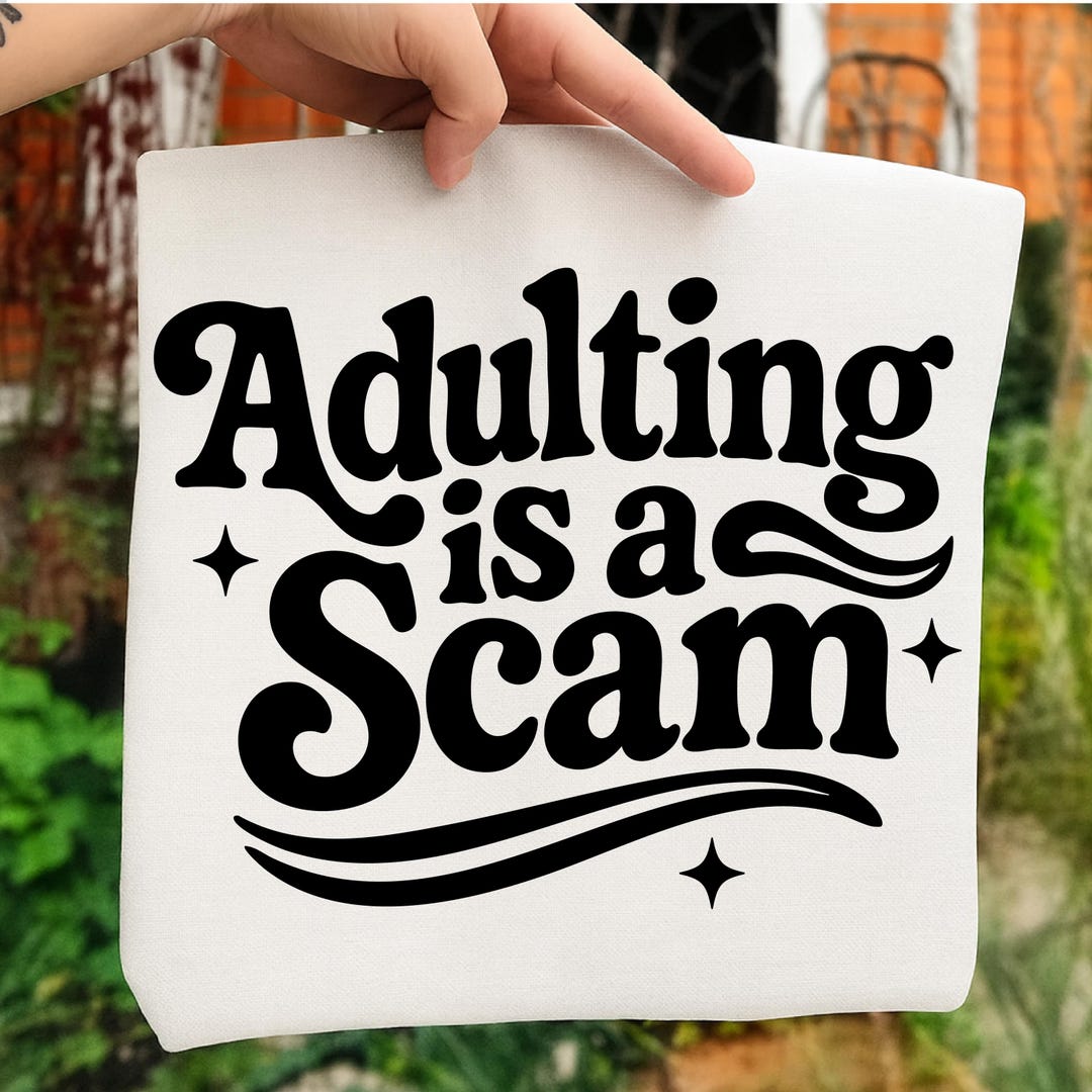 Adulting is a Scam PNG - Sarcastic Quote Design (digital Download) - Etsy