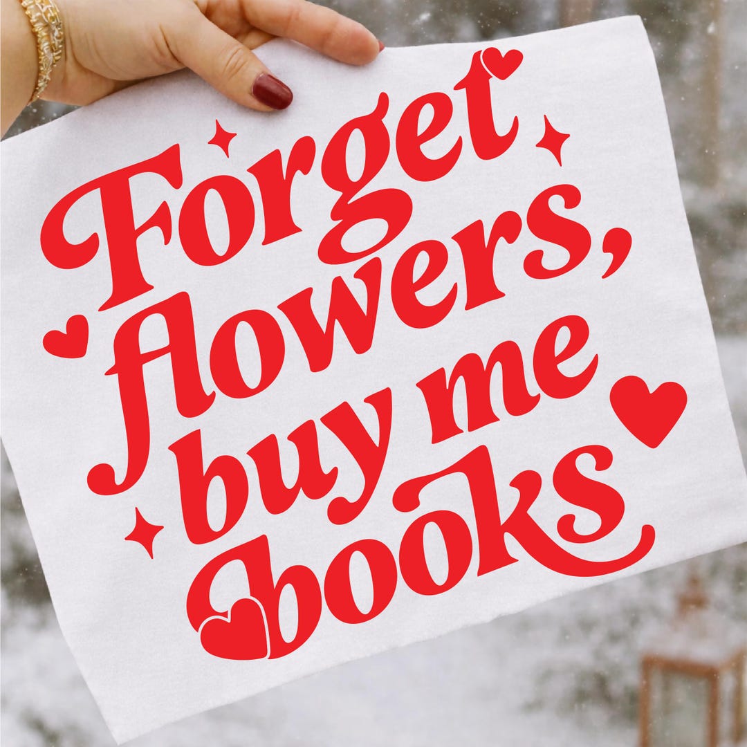 Forget Flowers Buy Me Books PNG, Book Lover Valentine Design - Etsy