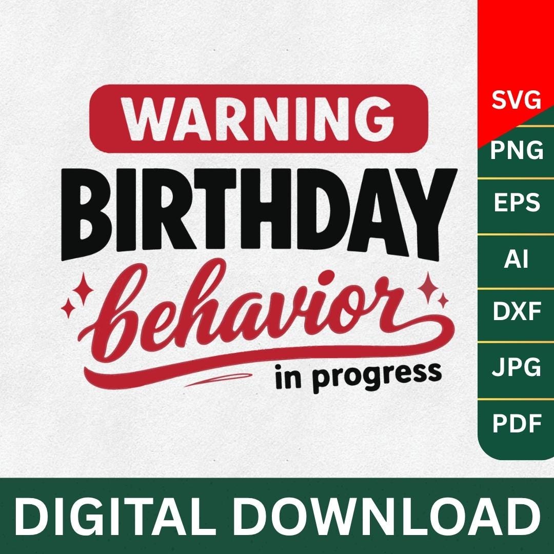 Funny Birthday SVG PNG, Warning Birthday Behavior in Progress,birthday ...