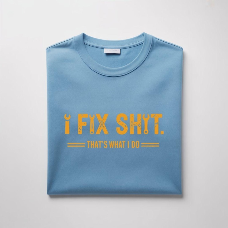 I Fix Shit File Digital Printable, Funny Mechanic Quote Design, Dirty ...