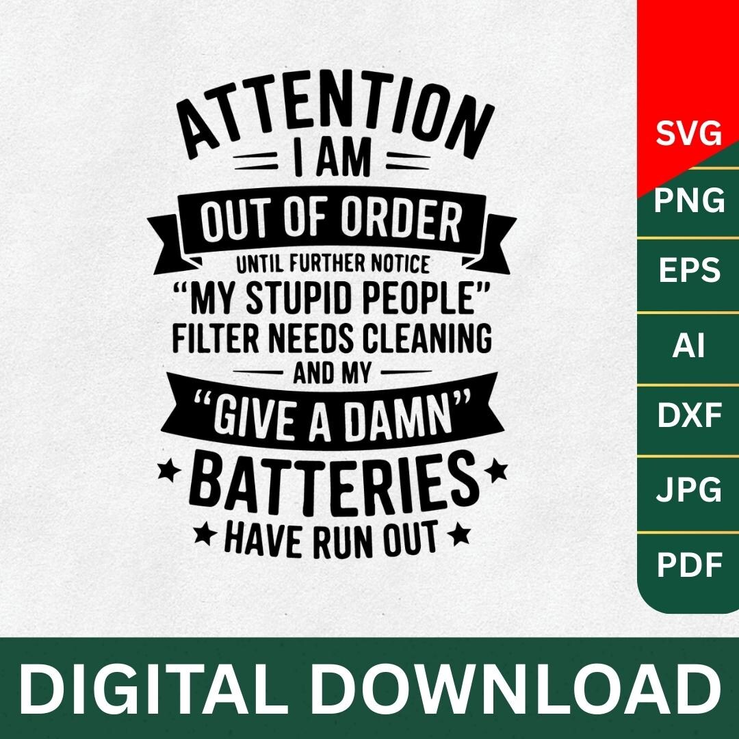 Attention I Am Out of Order Svg, Snarky Attitude Svg, Cricut ...