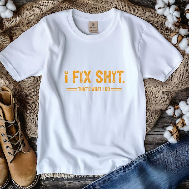 I Fix Shit File Digital Printable, Funny Mechanic Quote Design, Dirty ...