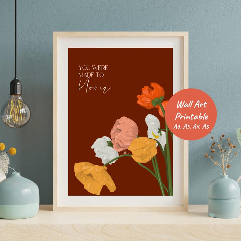 You Were Made to Bloom Poster | Printable Floral Quote | Aesthetic Wall ...