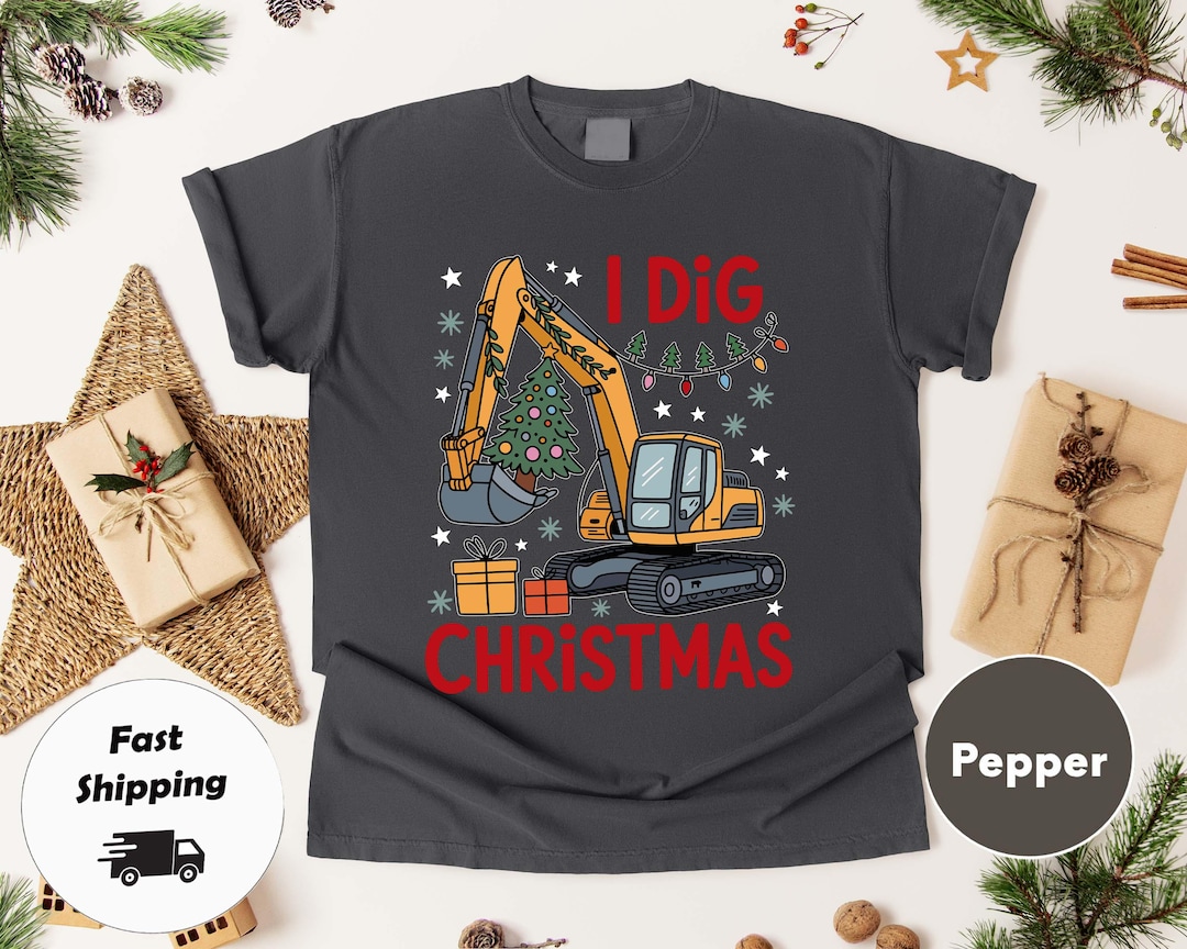Comfort Colors®i Dig Christmas Excavator Shirt, Cute Construction Truck ...