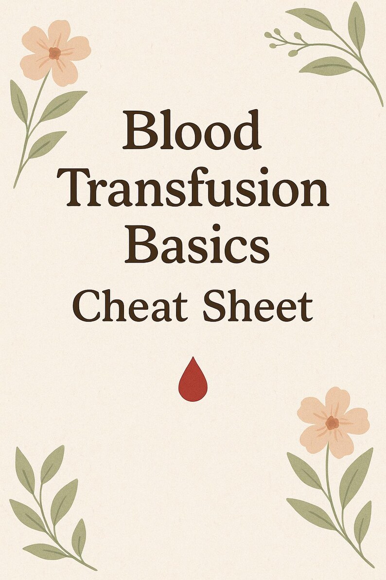 Blood Transfusion Basics Cheat Sheet | Nursing Student Study Guide ...