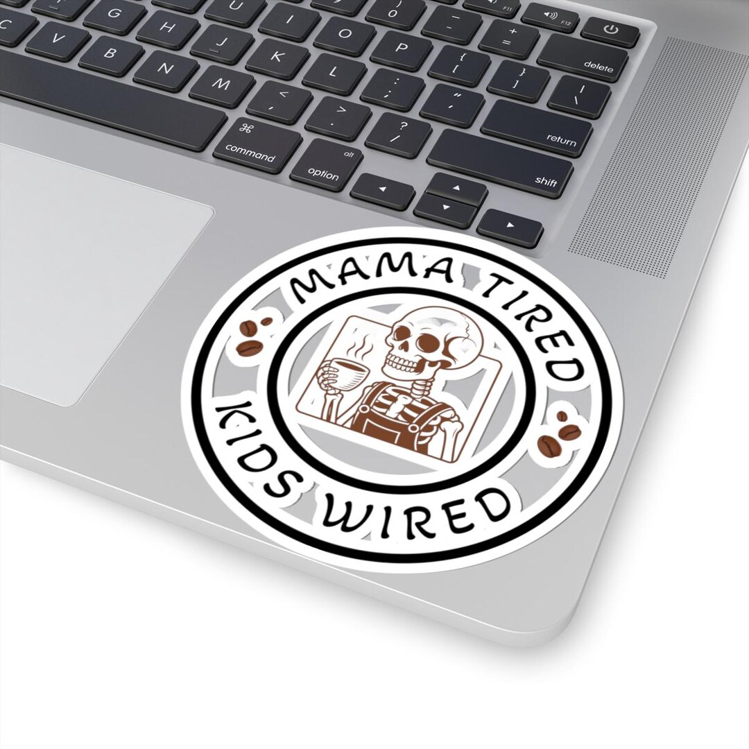 Mama Tired Kids Wired Stickers, Funny Family Stickers, Parenting Humor ...