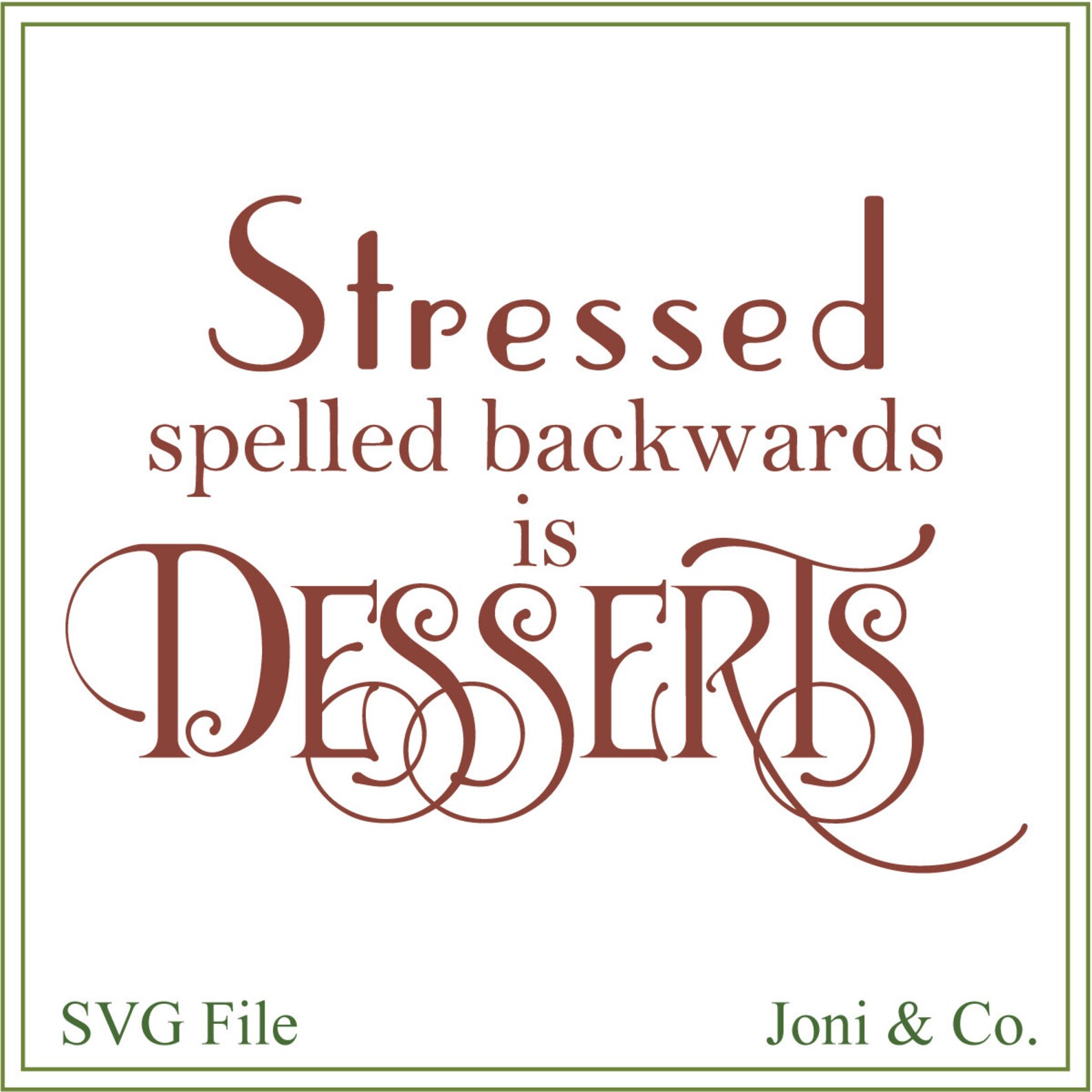 Stress Spelled Backwards is Desserts SVG, Printable, Iron on Transfer ...