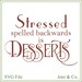 Stress Spelled Backwards is Desserts SVG, Printable, Iron on Transfer ...