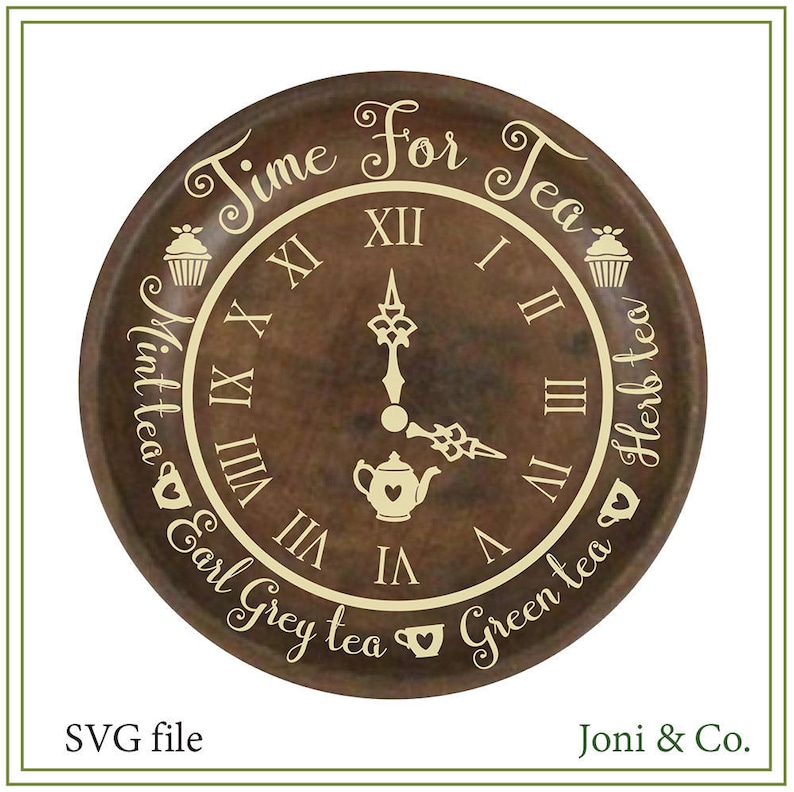 Clock SVG File, Tea Time Svg, Tea Svg, Kitchen Svg. Sign Svg, Glass ...