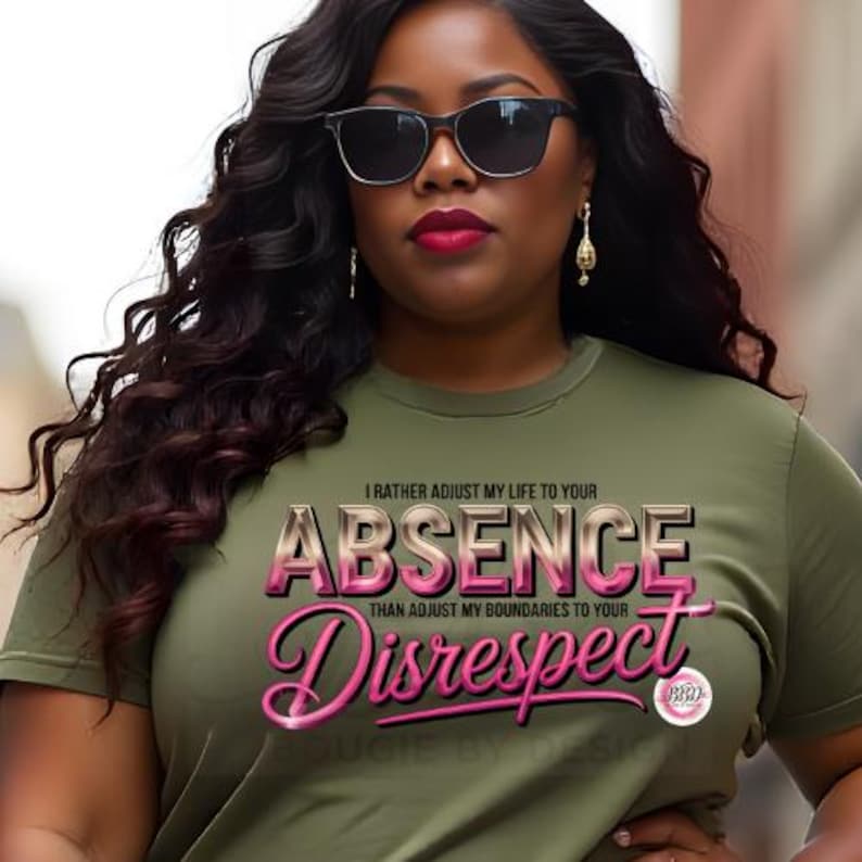 Absence Vs Disrespect Quote PNG – Empowerment Design (digital Download ...