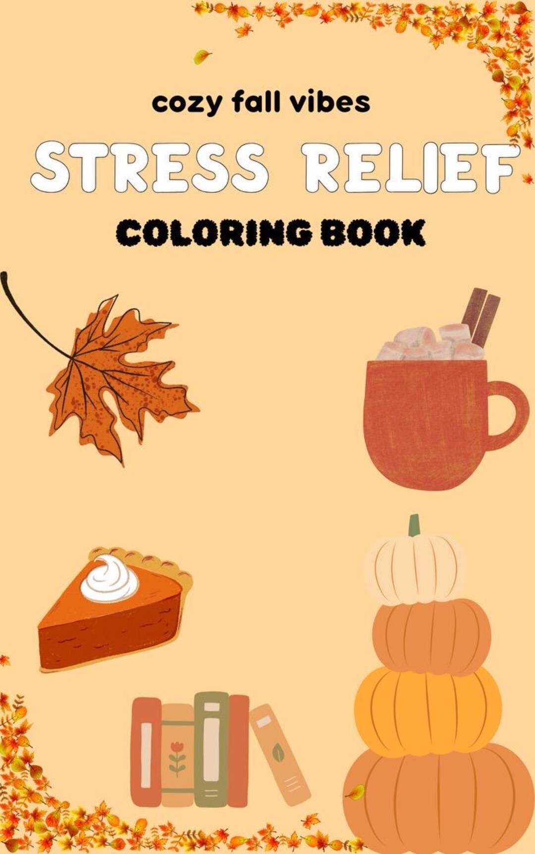 Cozy Fall Vibes Stress Relief Coloring Book | Autumn Relaxation Pages ...