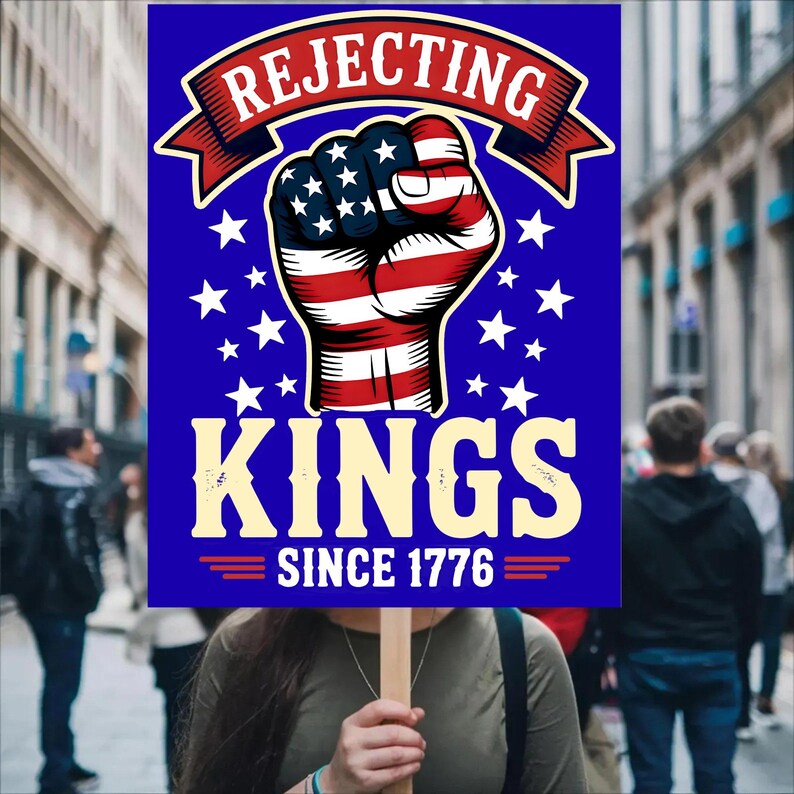 Rejecting Kings Since 1776 Protest Sign With Wooden Stick - Etsy