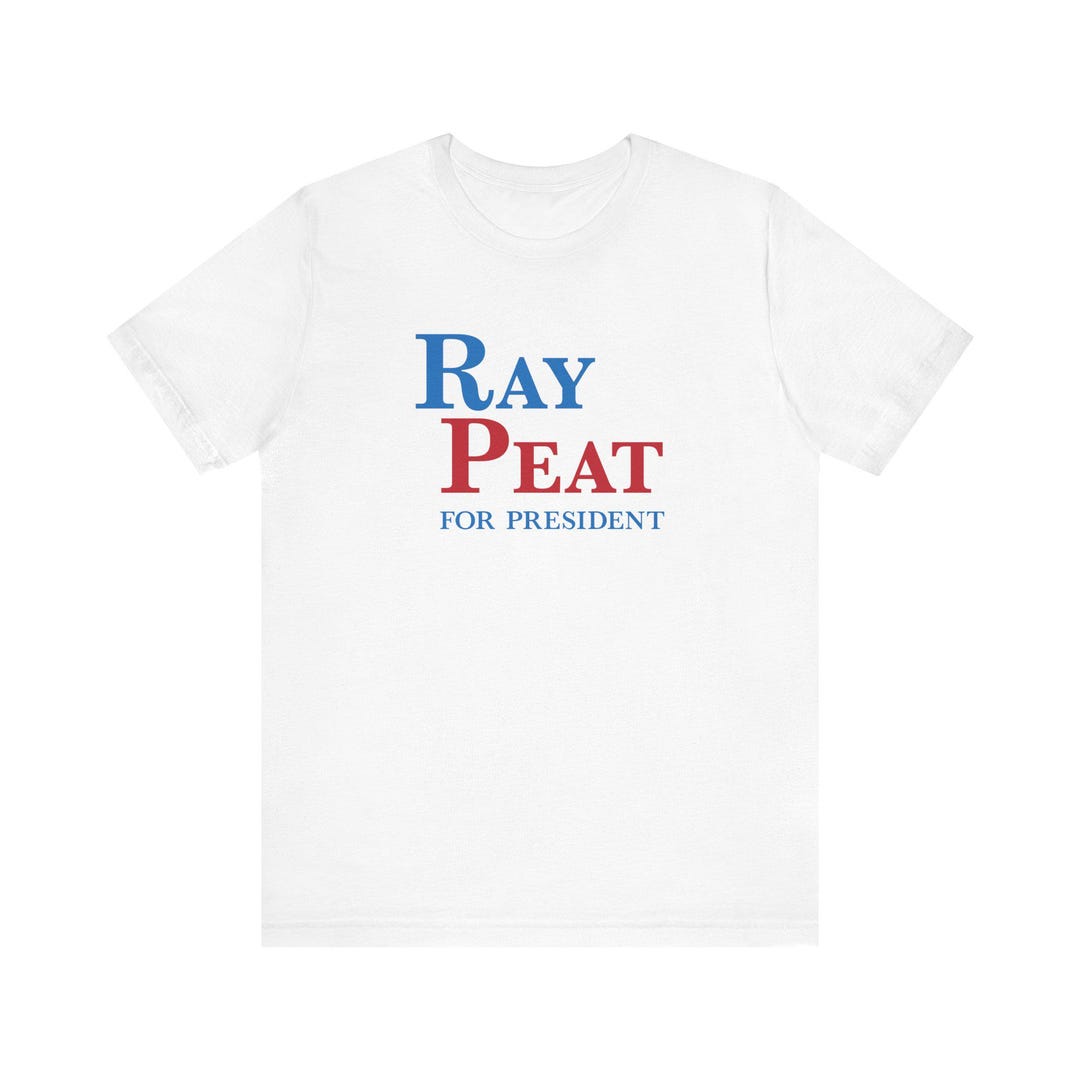 Ray Peat for President Unisex Tshirt, Metabolic Gift, Raymond Peat ...