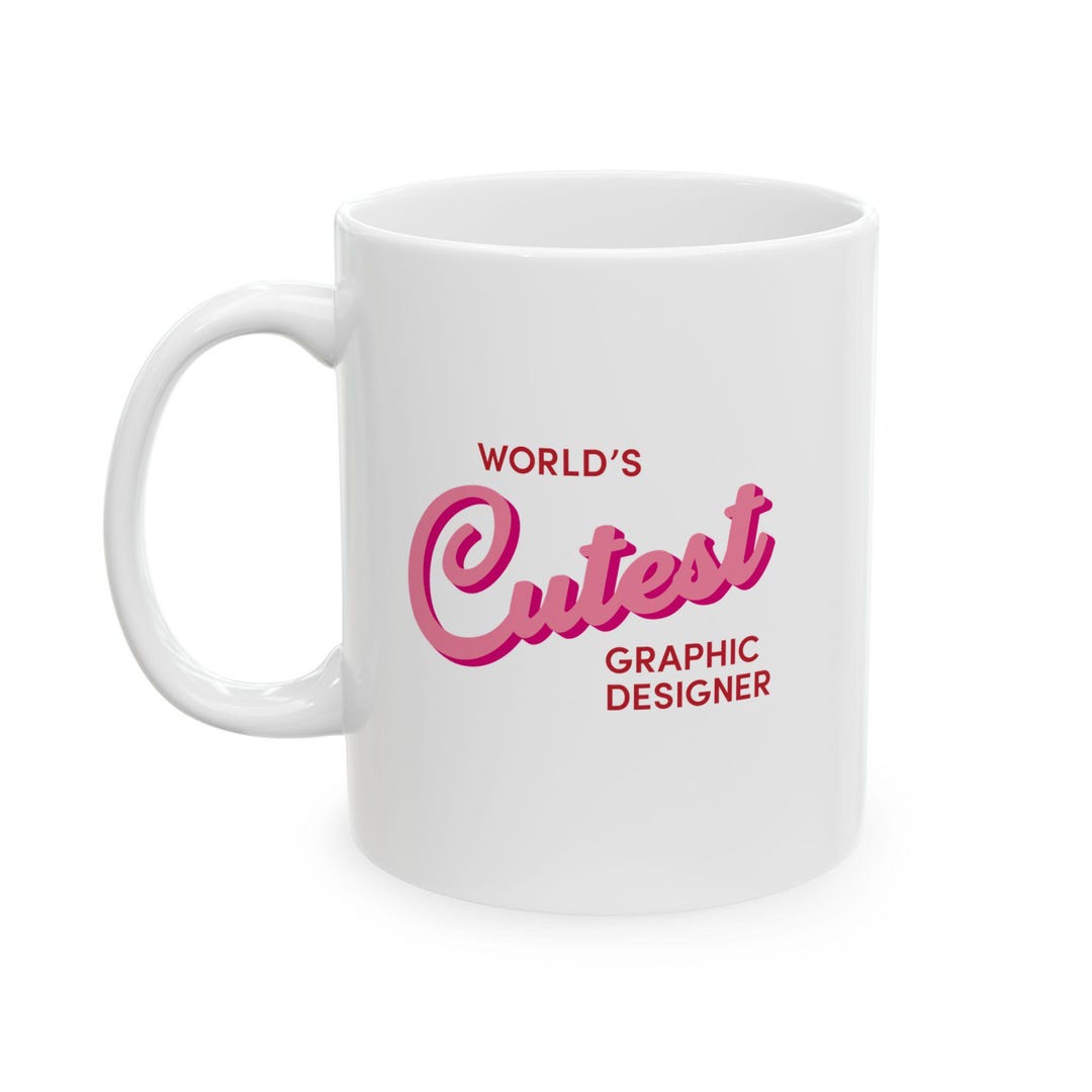 World's Cutest Graphic Designer Mug, Cute Design Mug, Small Business ...