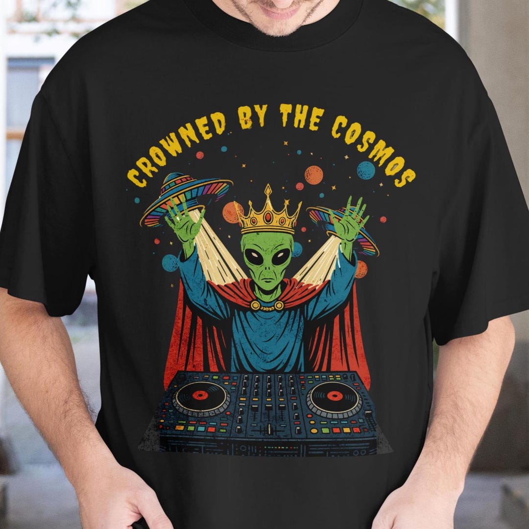 Alien King T Shirt, Crowned by the Cosmos Tee, Trippy Space Graphic ...