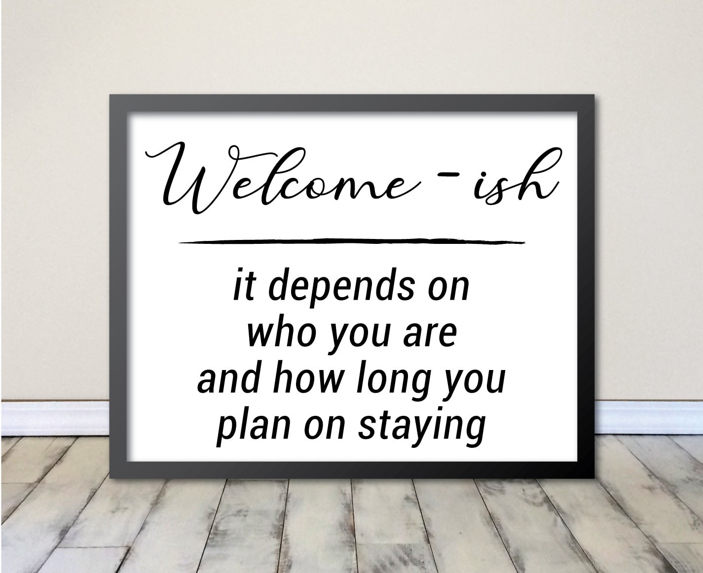 Welcome - Ish Sign - Funny Sign - Welcomeish Depends on Who You Are ...