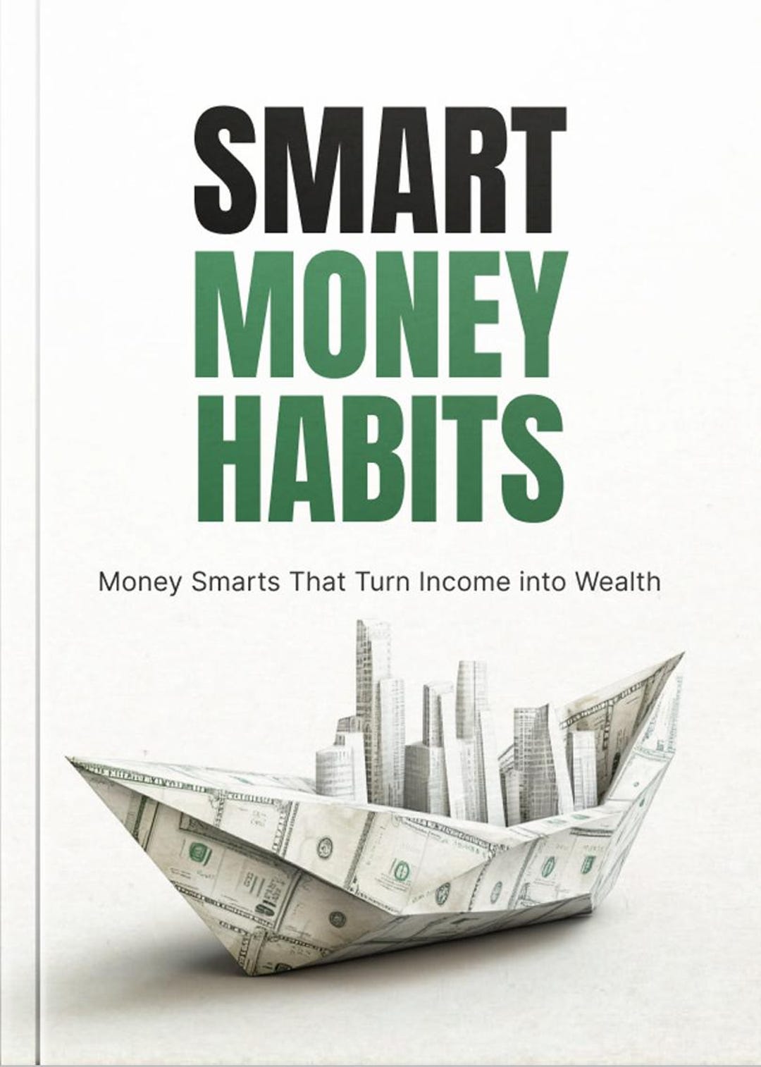 Smart Money Habits / Money Smarts That Turn Income Into Wealth / Ebook ...