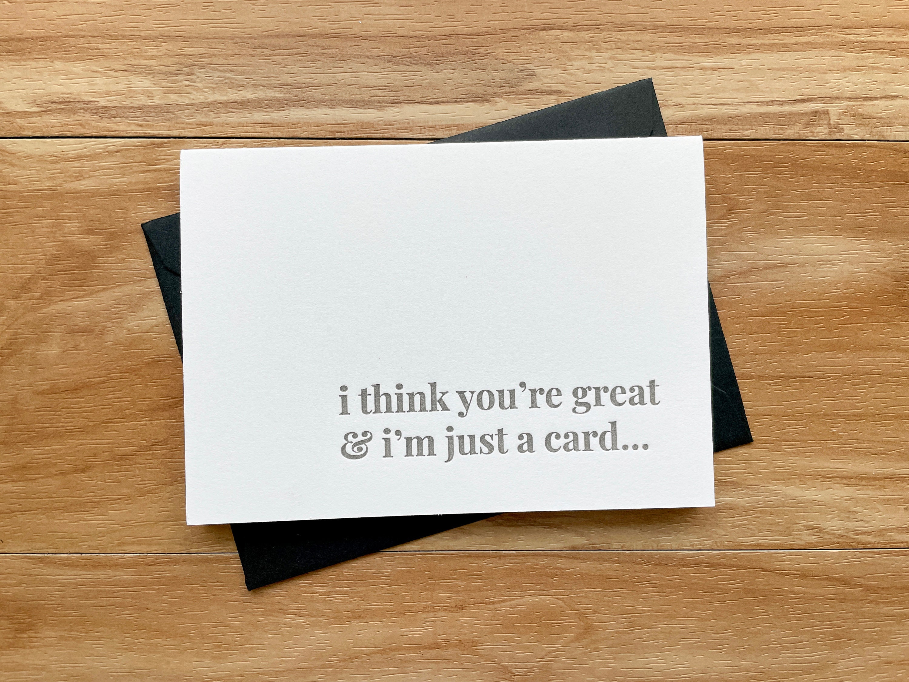 Blank Funny Letterpress Greeting Card i Think You're Great & I'm Just a ...
