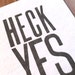 Heck Yes Letterpress Print - Etsy