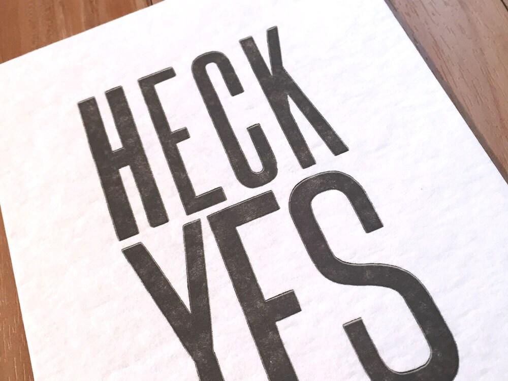 Heck Yes Letterpress Print - Etsy