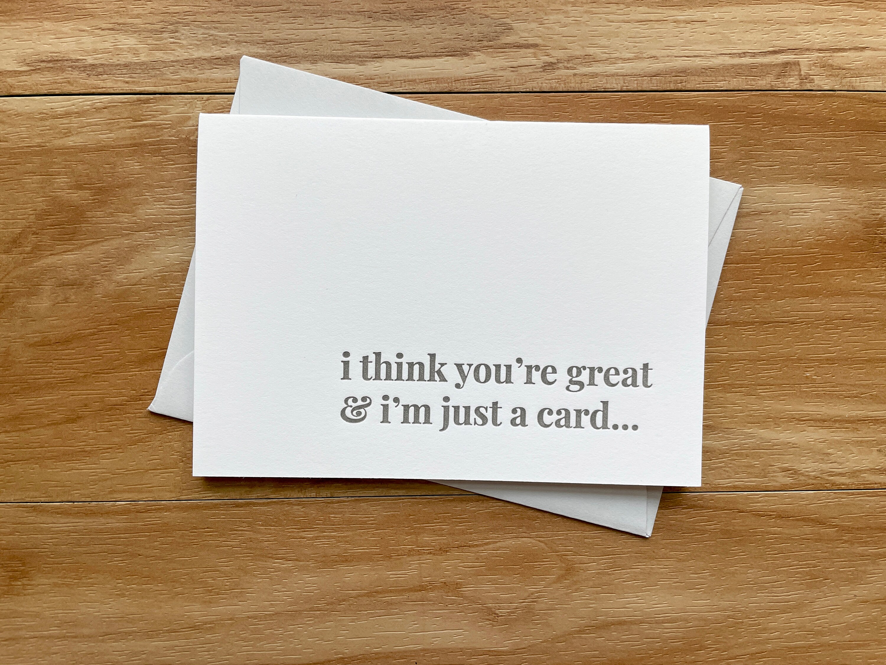Blank Funny Letterpress Greeting Card i Think You're Great & I'm Just a ...